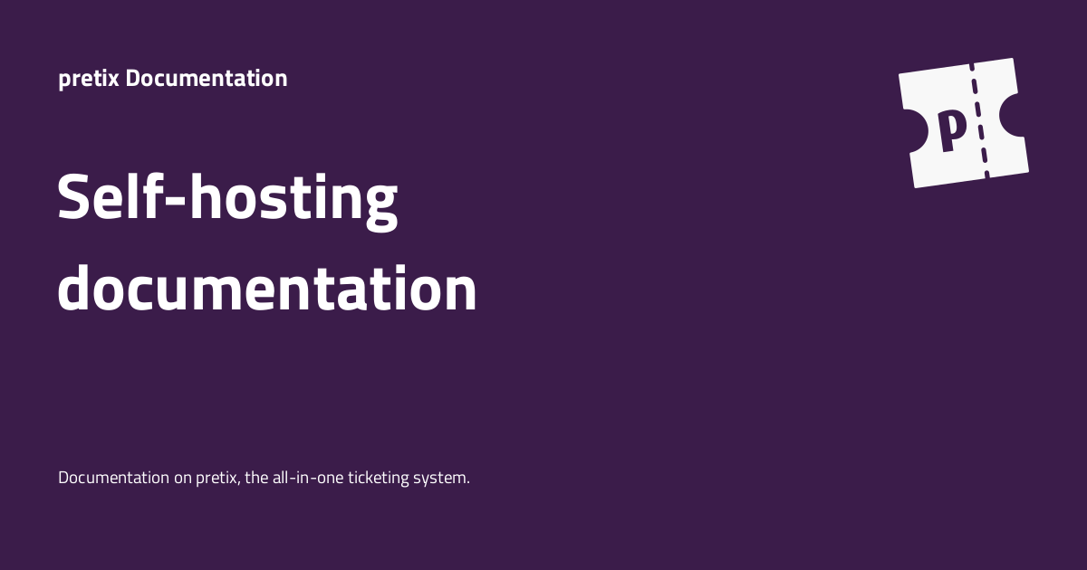 Self-hosting documentation - pretix Documentation