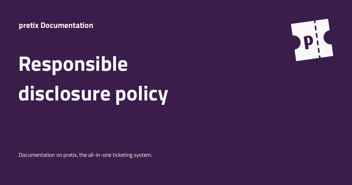 Responsible disclosure policy - pretix Documentation